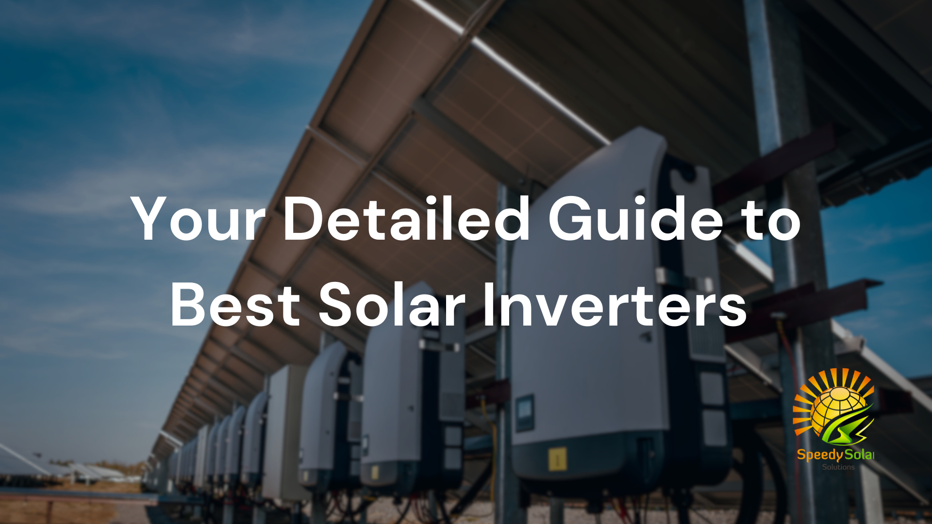 A thorough guide to Best Solar Inverters 2025 - Speedy Solar